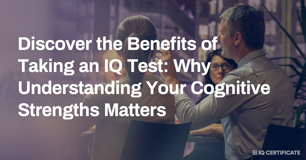 Discover the Benefits of Taking an IQ Test: Why Understanding Your ...